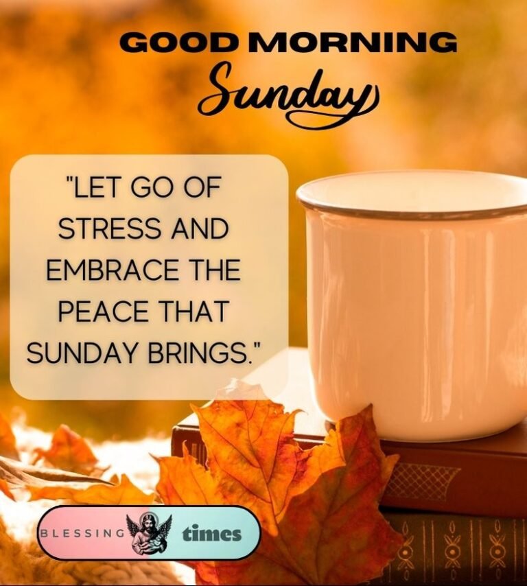450+ Sunday Quotes Uplifting Good Morning Blessings & Wishes