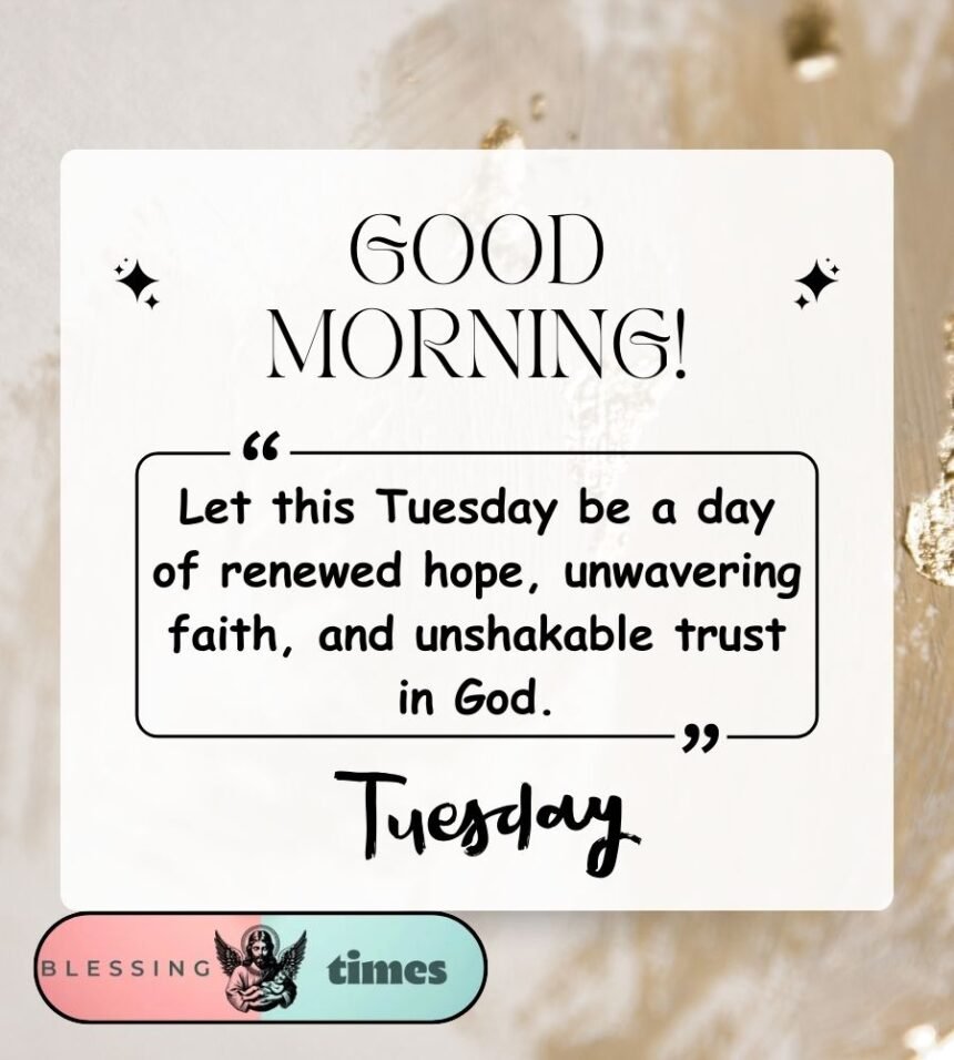 120+ Tuesday Blessings for a Peaceful Week