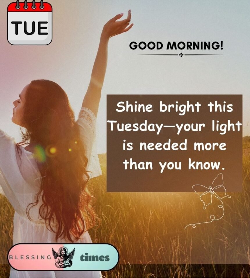 120+ Tuesday Blessings for a Peaceful Week