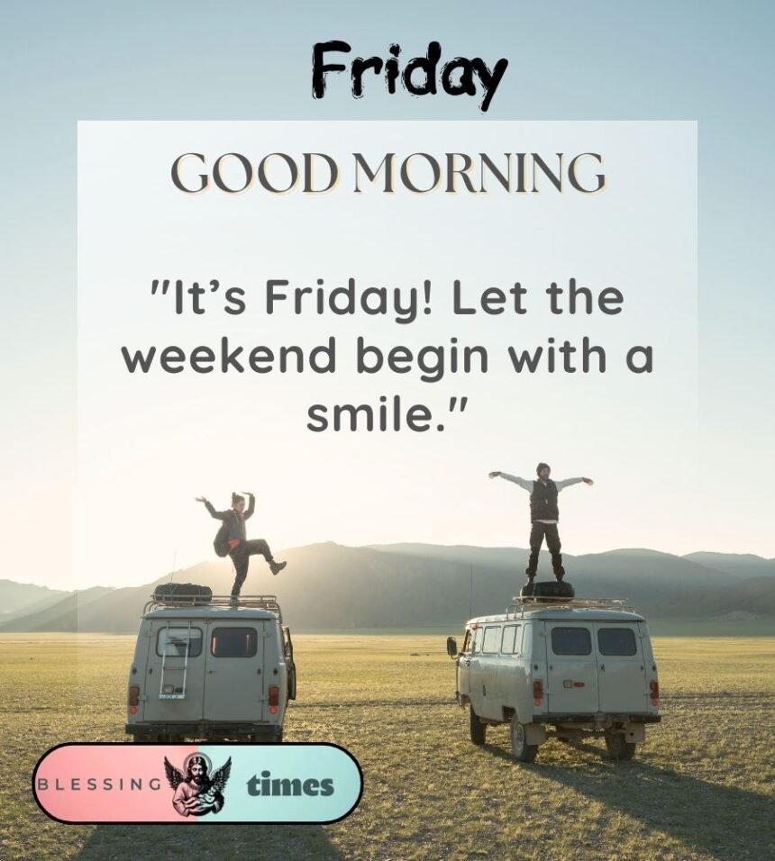 450+ Good Morning Friday Quotes to Start Your Day
