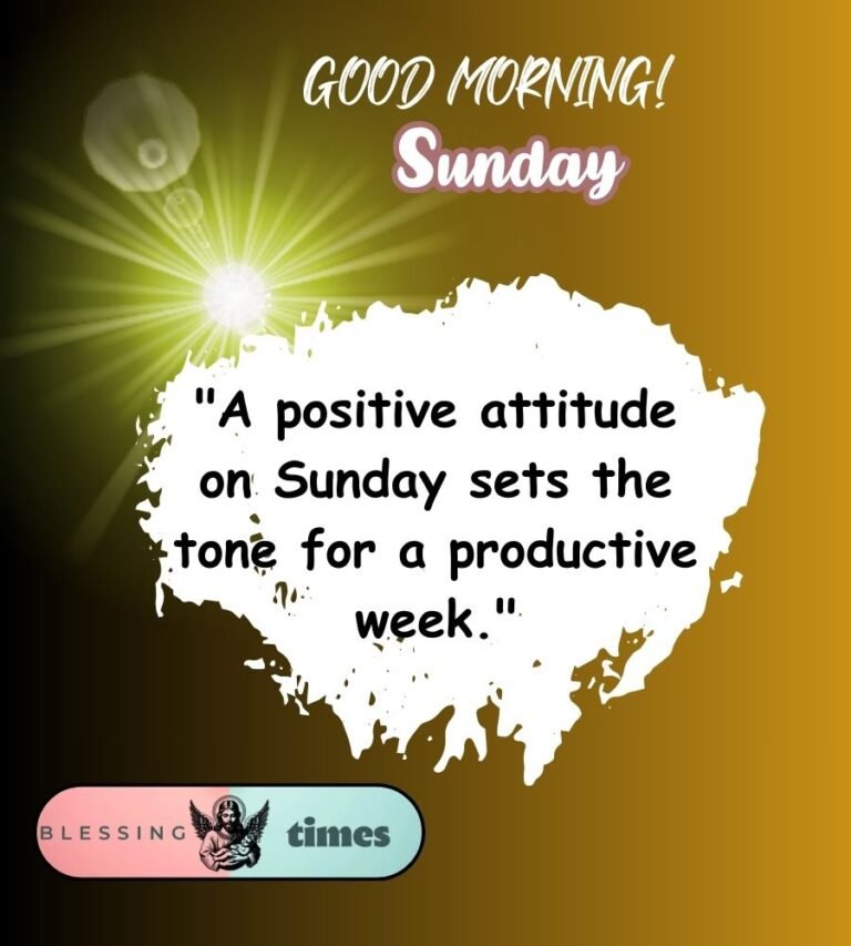 450+ Sunday Quotes Uplifting Good Morning Blessings & Wishes