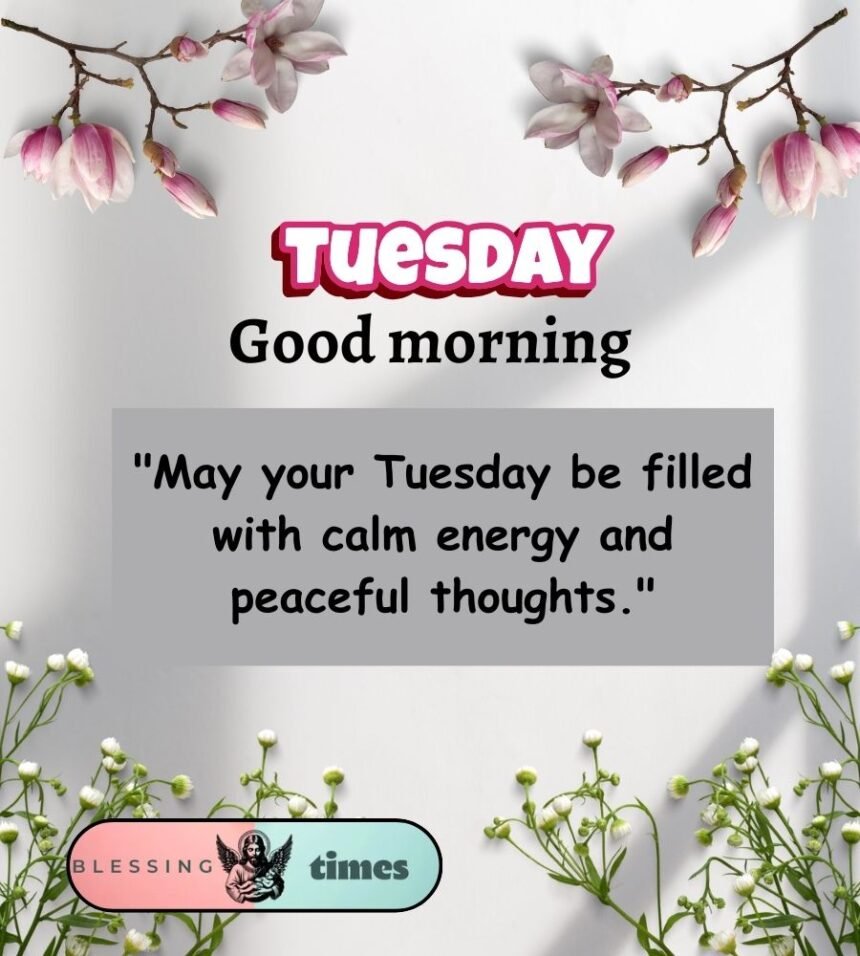 100+ Thoughtful and Motivational Tuesday Quotes