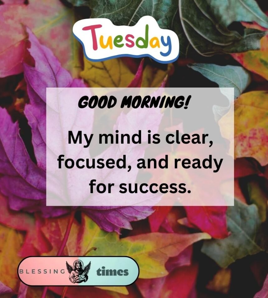 100+ Tuesday Affirmations to Boost Your Strength and Calm - Blessing Times