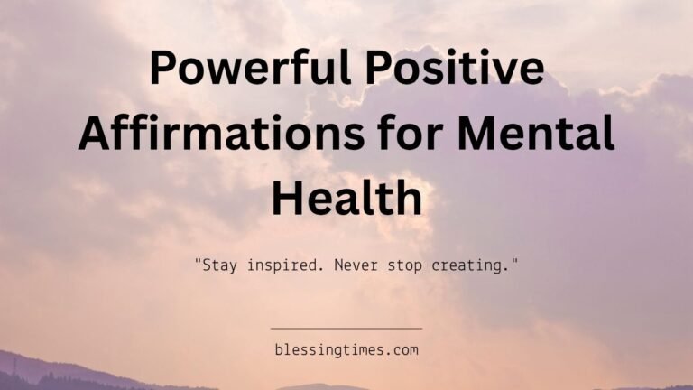 50+ Powerful Positive Affirmations for Mental Health - Blessing Times